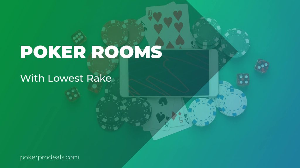 Poker Rooms with lowest rake | PokerProDeals